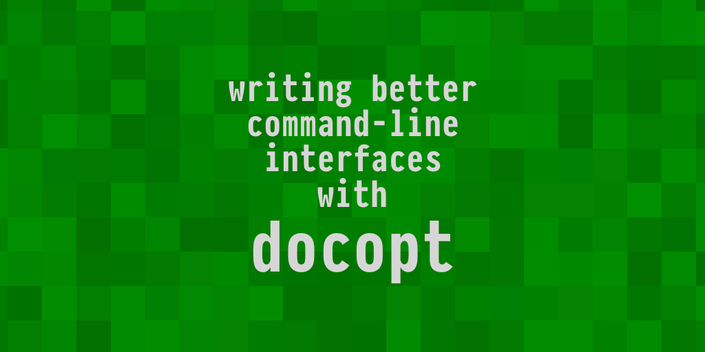 Ode to docopt – alexwlchan